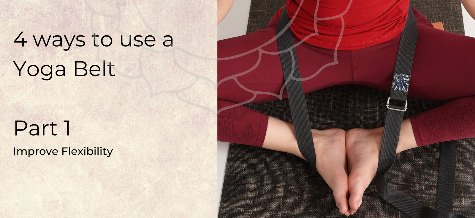 FOUR WAYS TO USE A YOGA BELT - PART 1 - Proyog